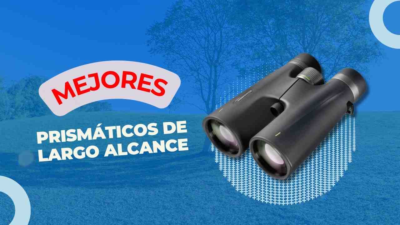 Los 7 Mejores Prismáticos De Largo Alcance - 2024