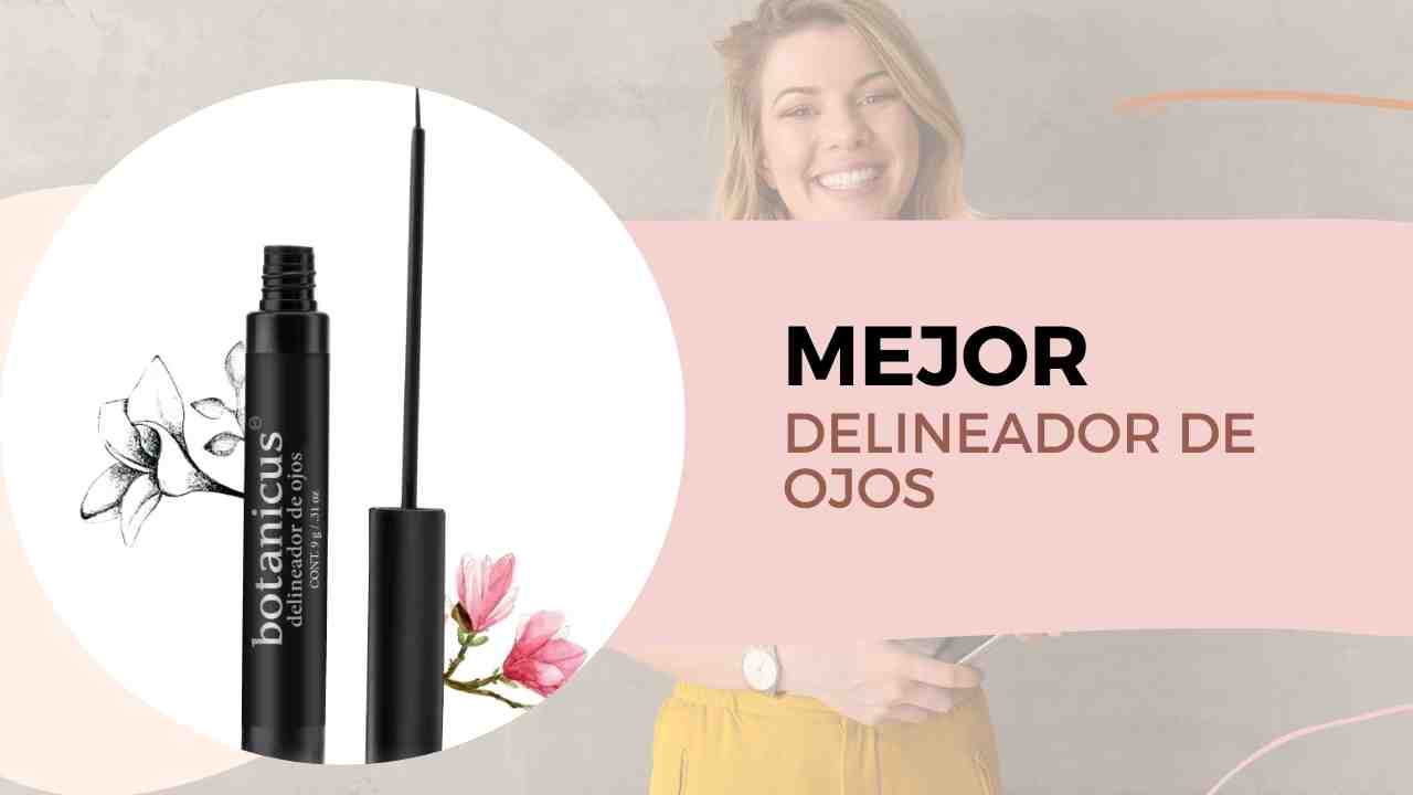 Los 7 Mejores Delineadores De Ojos - 2025