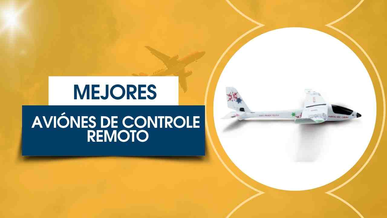 Los 7 Mejores Aviónes De Control Remoto - 2025