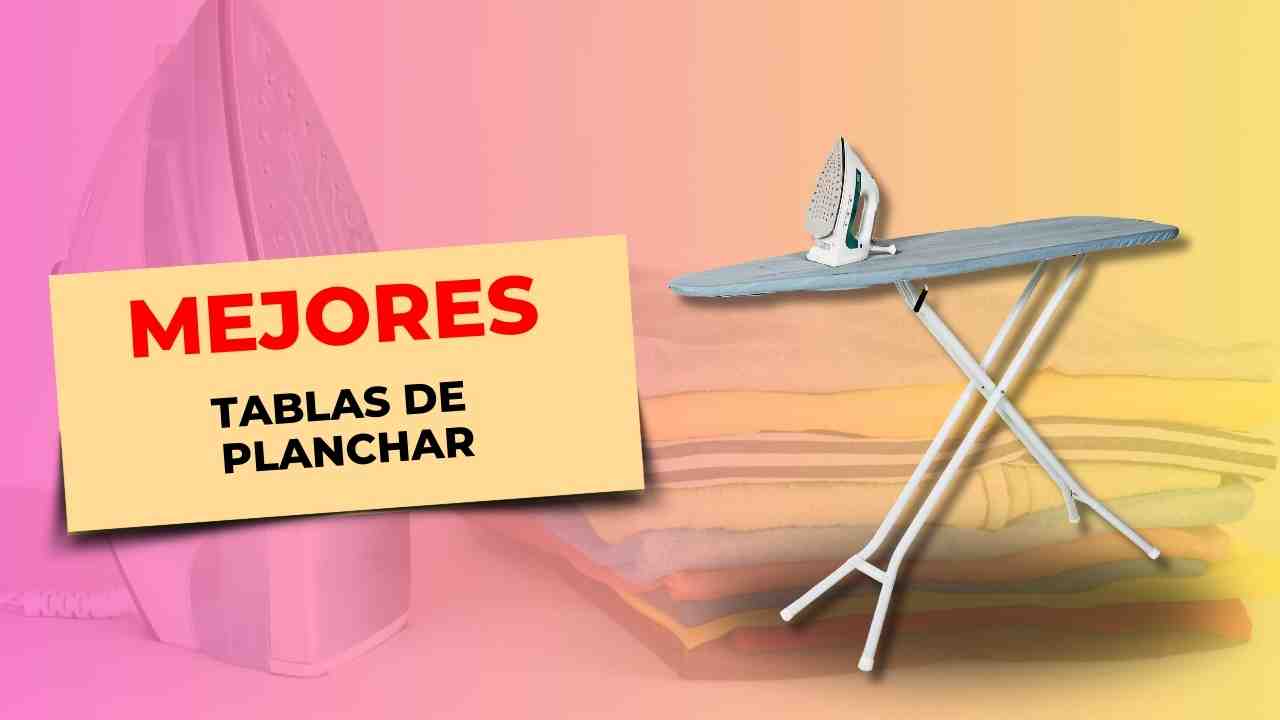 Las 7 Mejores Tablas De Planchar - 2025